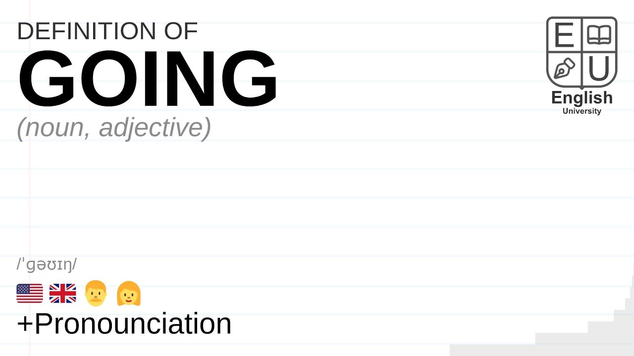 GOING Meaning Definition Pronunciation What Is GOING How To Say going-meaning-definition-pronunciation-what-is-going-how-to-say