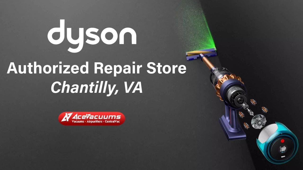 Authorized Dyson vacuum repair store | Dyson warranty store | Chantilly ...