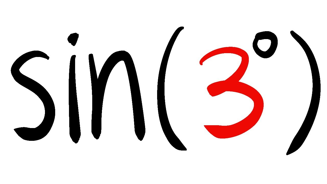 Exact Value Of Sin 3 Degrees YouTube Exact Value Of Sin 3 Degrees YouTube
