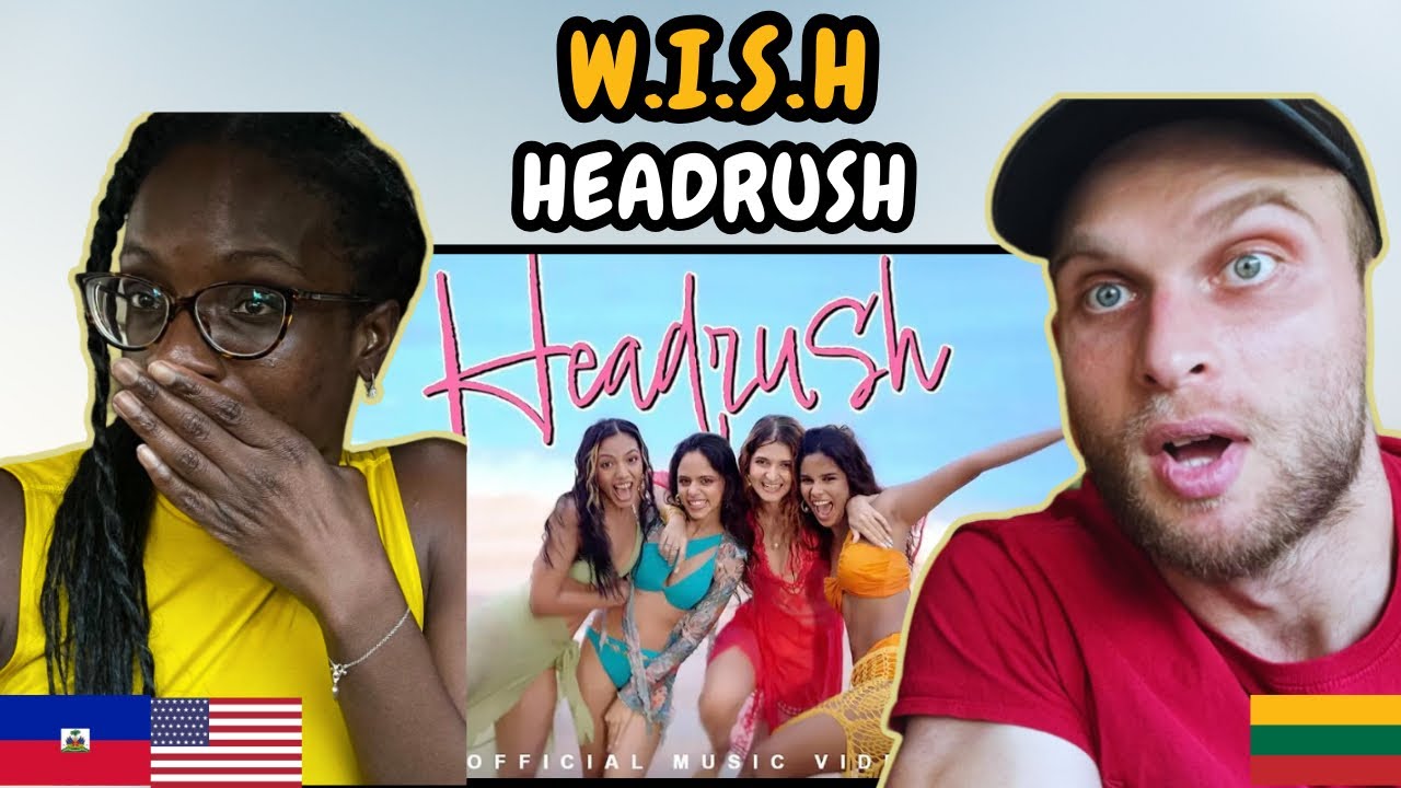 REACTION TO W.I.S.H. - Headrush (Official MV) | FIRST TIME HEARING HEADRUSH - YouTube