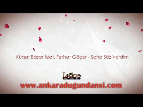 Kürşat Başar feat. Ferhat Göçer - Sana Söz Verdim (Dance Me To The End Of Love)
