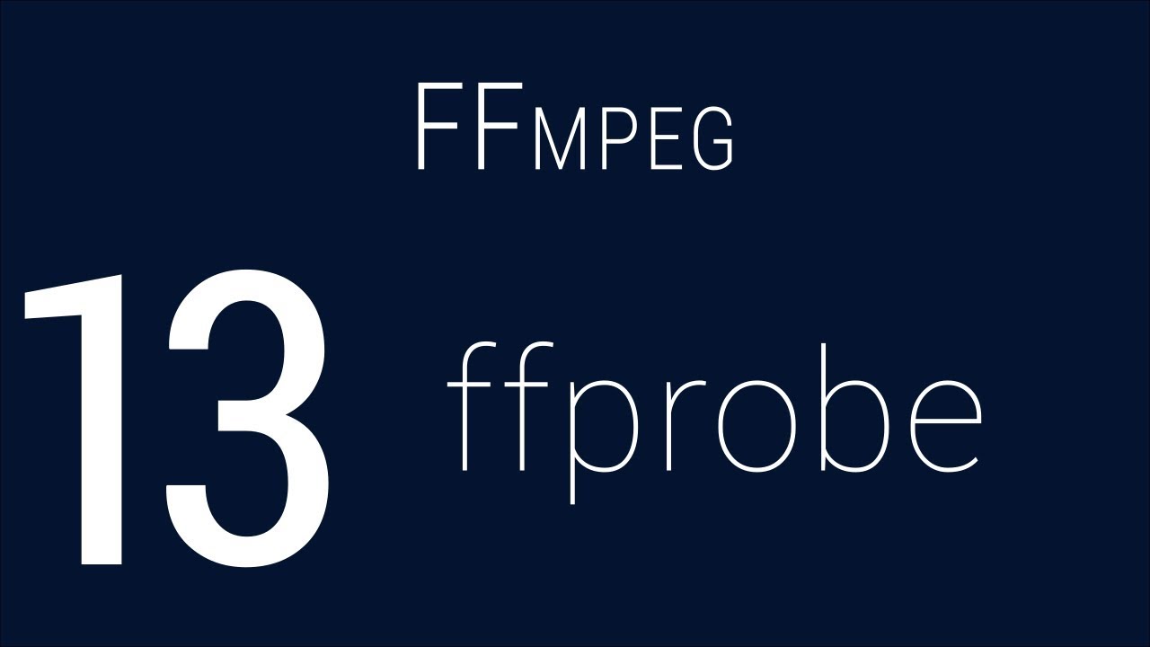 13 Ffprobe Ffmpeg Youtube
