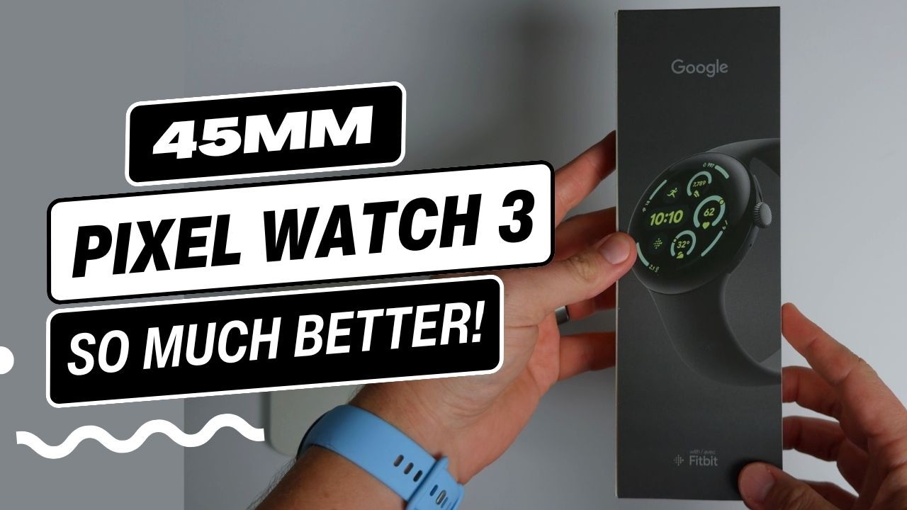 Google Pixel Watch 3 45mm LOVE the new LARGE size! - YouTube