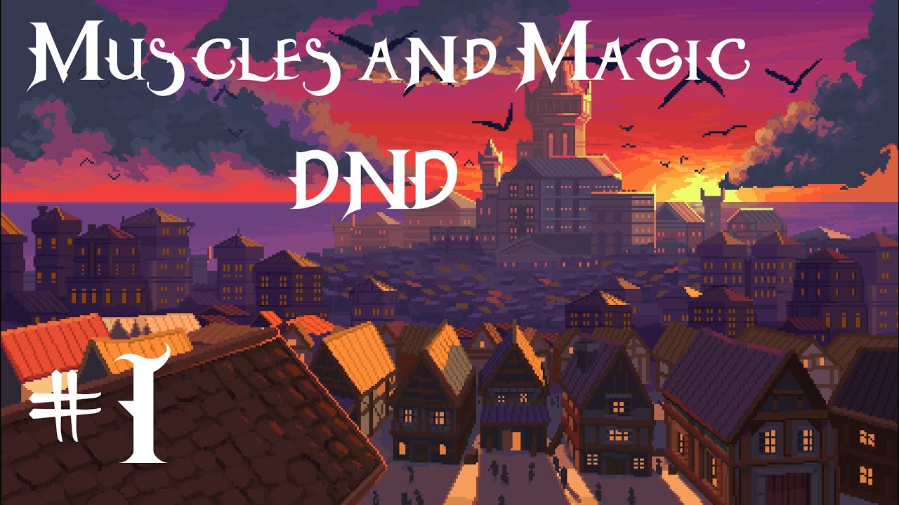 Muscles and Magic DND : Ep 1 - YouTube