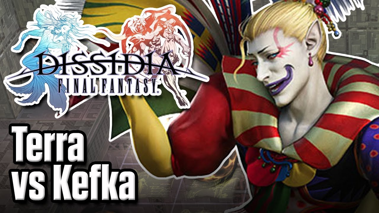 Terra vs Kefka | Dissidia: Final Fantasy | Destiny Odyssey VI-5 - YouTube