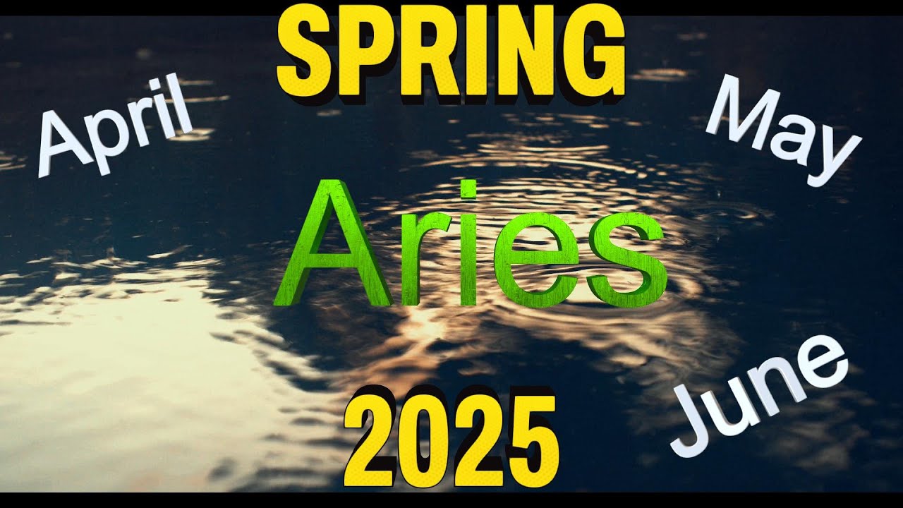 Aries SPRING 2025 April/May/June Summary #aries #tarot #spring - YouTube
