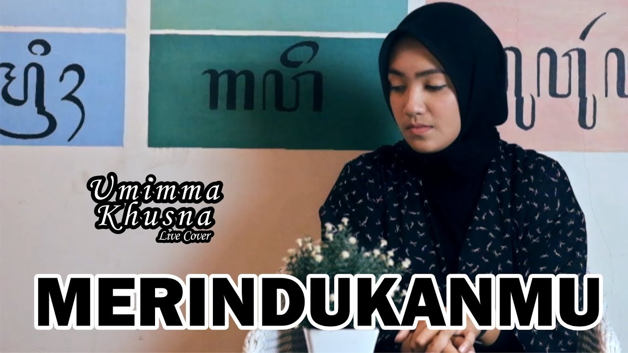 MERINDUKANMU ( D'MASIV ) - UMIMMA KHUSNA OFFICIAL LIVE COVER - YouTube