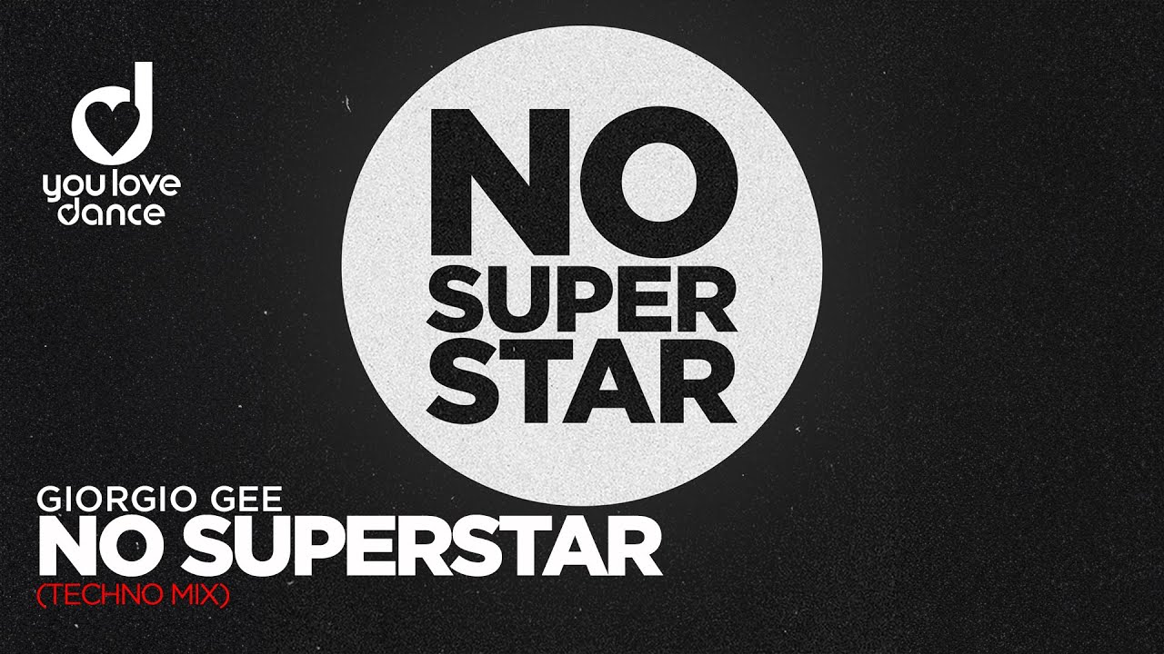 Giorgio Gee – No Superstar (Techno Mix) - YouTube Music
