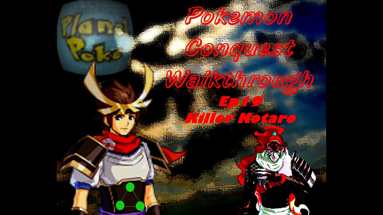 Pokemon Conquest Walkthrough - Episode 19 Killer Kotaro - YouTube