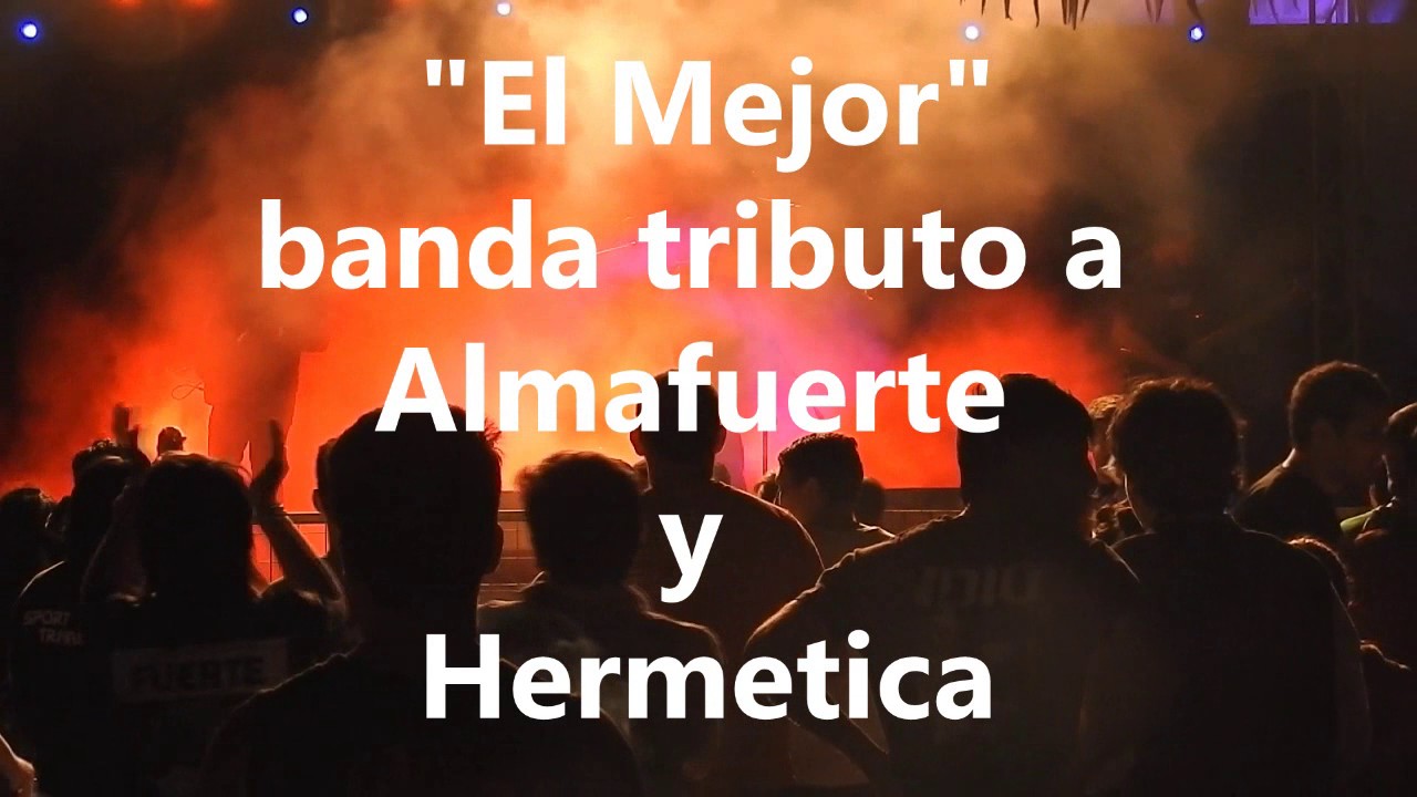 El Mejor Banda tributo Almafuerte y Hermetica (vivo rock forever 2016 ...