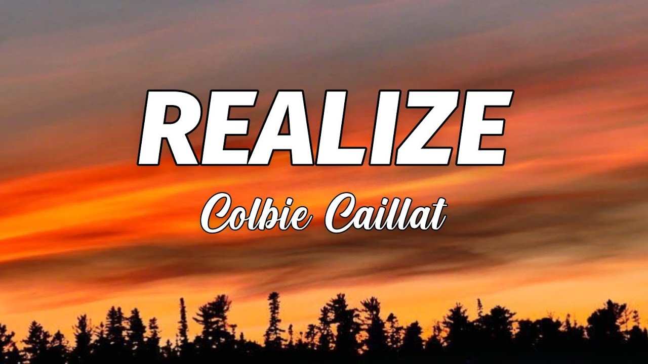 Colbie Caillat - Realize (Lyrics) - YouTube
