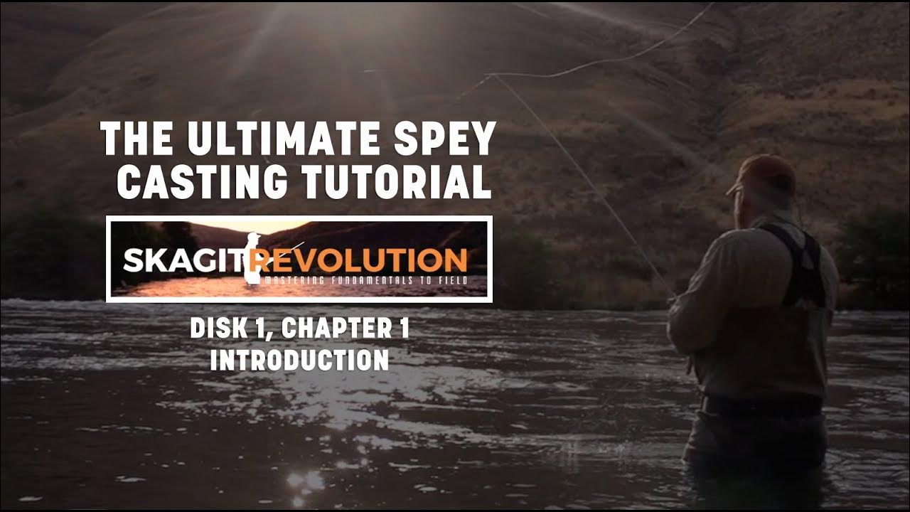 Skagit Revolution Spey Casting Tutorial: Intro - YouTube