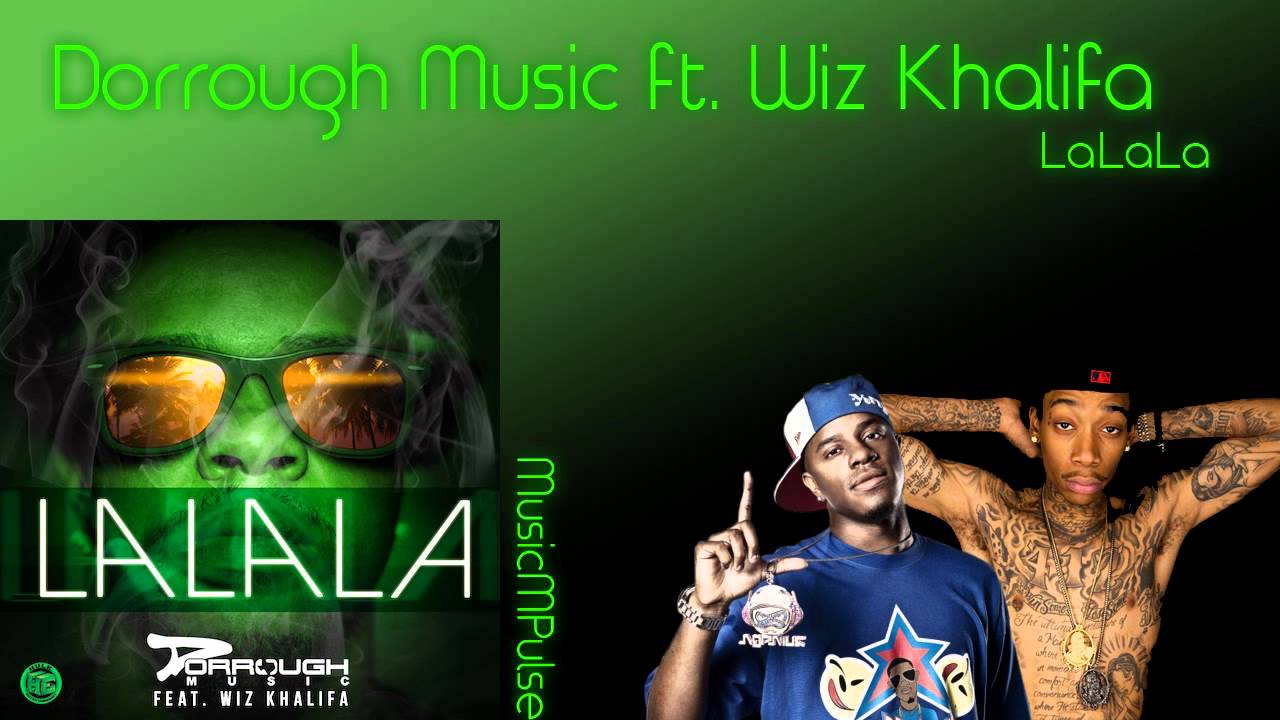 HQ'Dorrough Music ft. Wiz Khalifa - LaLaLa - YouTube