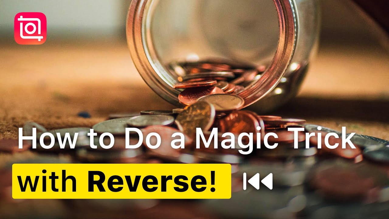How to Do a Magic Trick with Reverse Effect! (InShot Tutorial) - YouTube