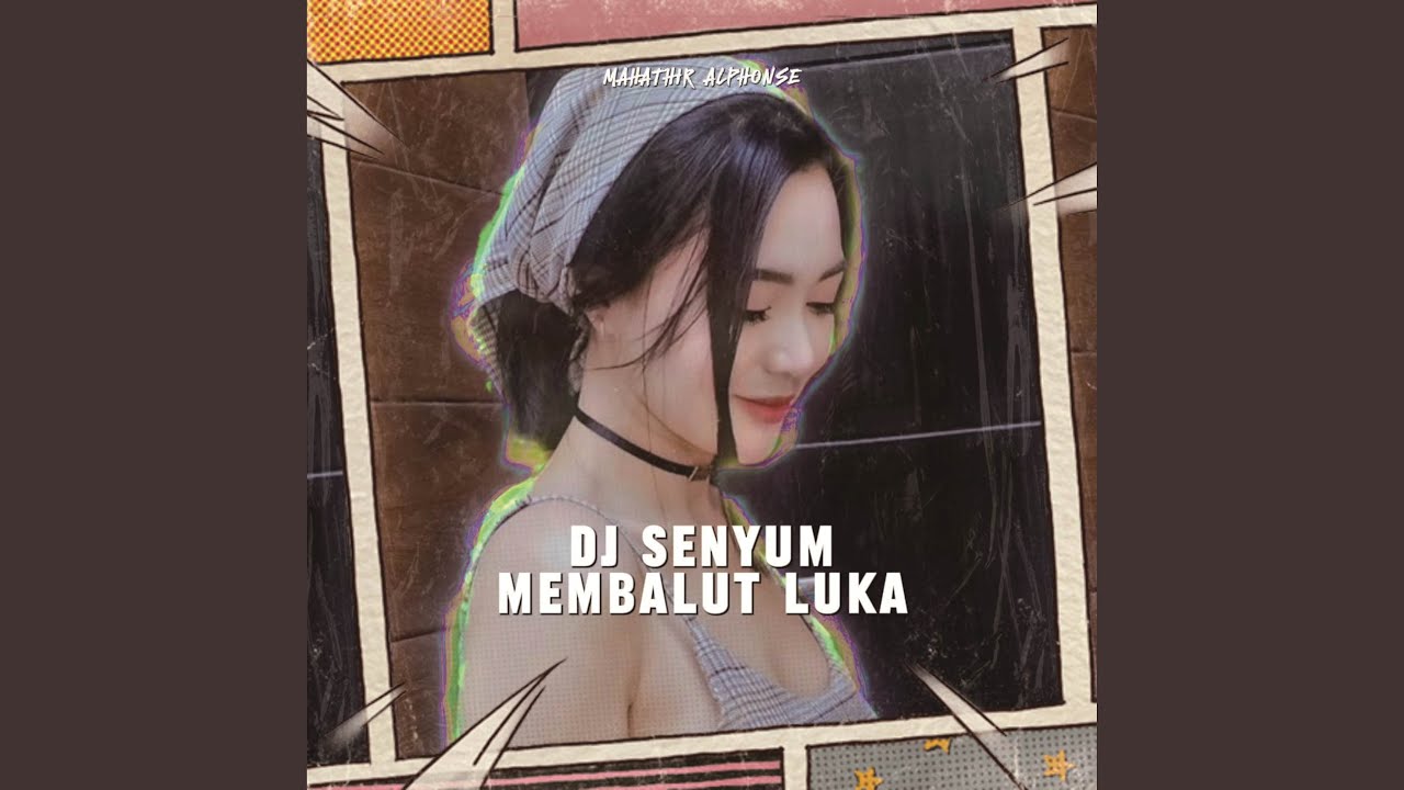 DJ Senyum Membalut Luka - YouTube