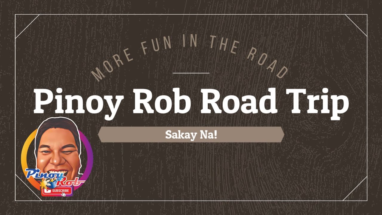 Pinoy Rob Road Trip 1st Edition - YouTube