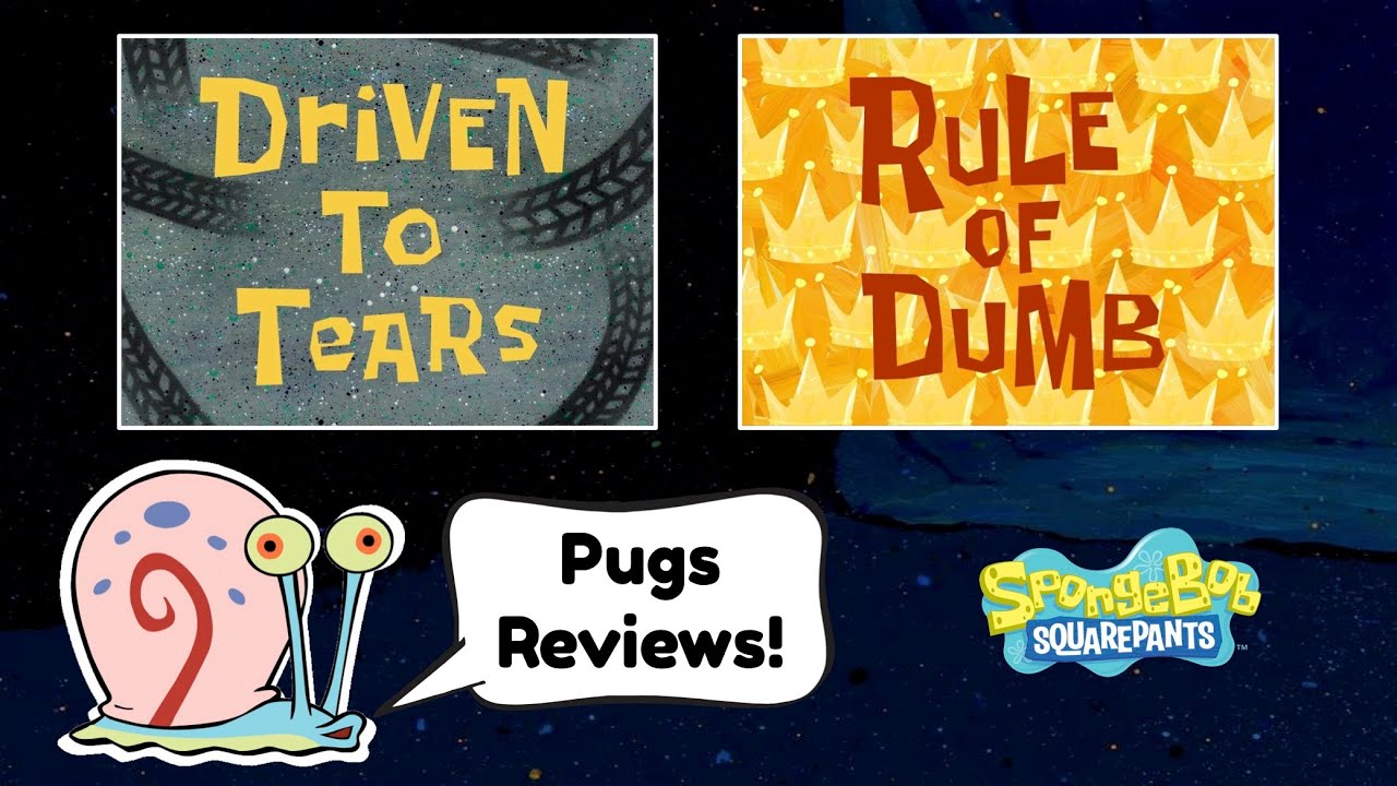 Pugs Reviews SpongeBob: Driven to Tears + Rule of Dumb - YouTube