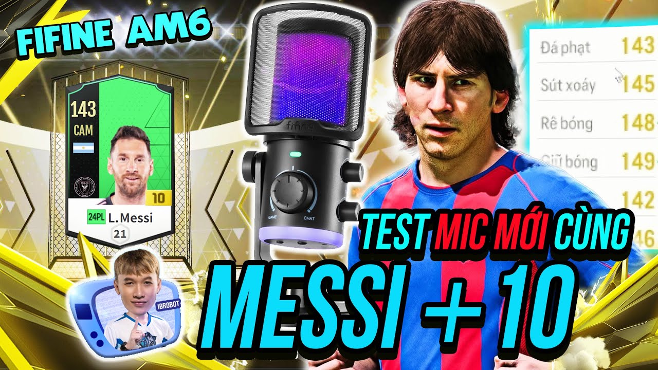 QUẨY MESSI +10 VỚI MIC MỚI FIFINE AM6 CÙNG DÀN TEAM BARCA FULL CHỈ SỐ ...