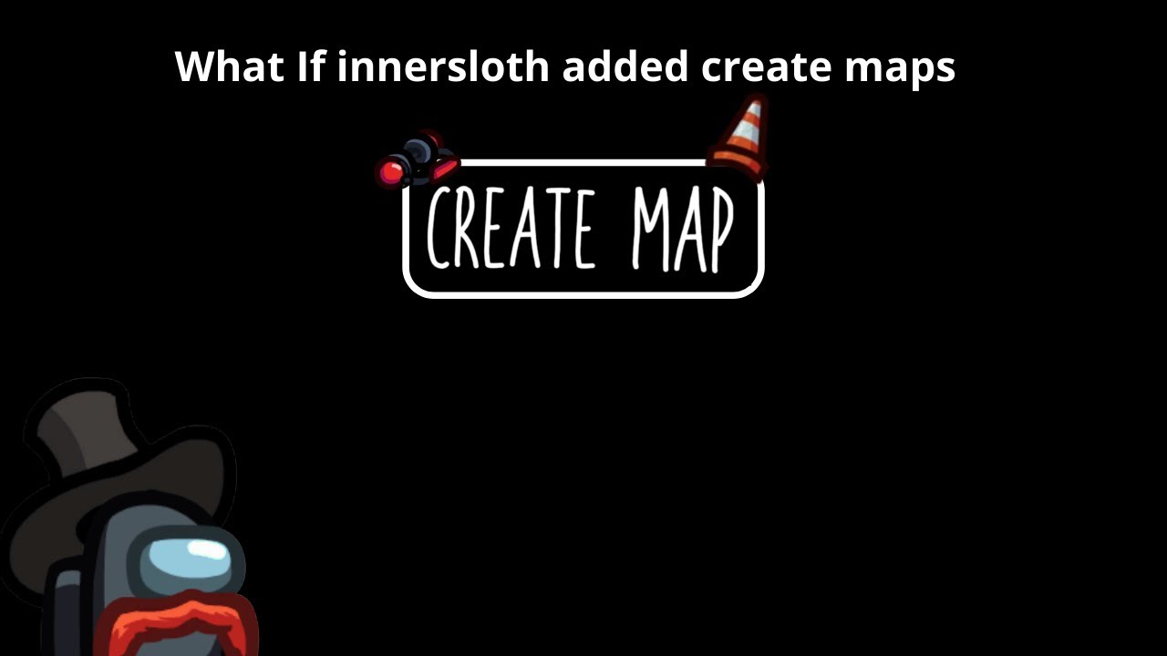 Among Us - If innersloth added create maps - YouTube