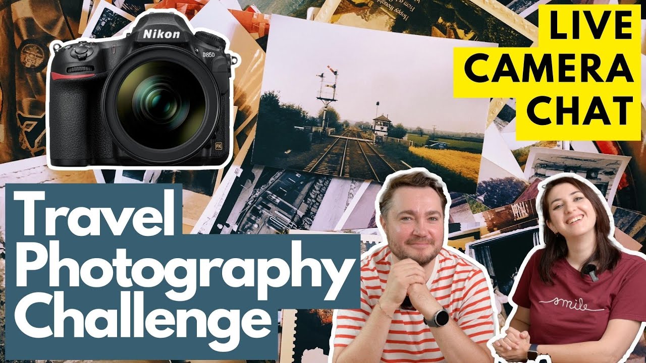 Nikon Live Camera Chat - Travel Photography Challenge Showcase - YouTube