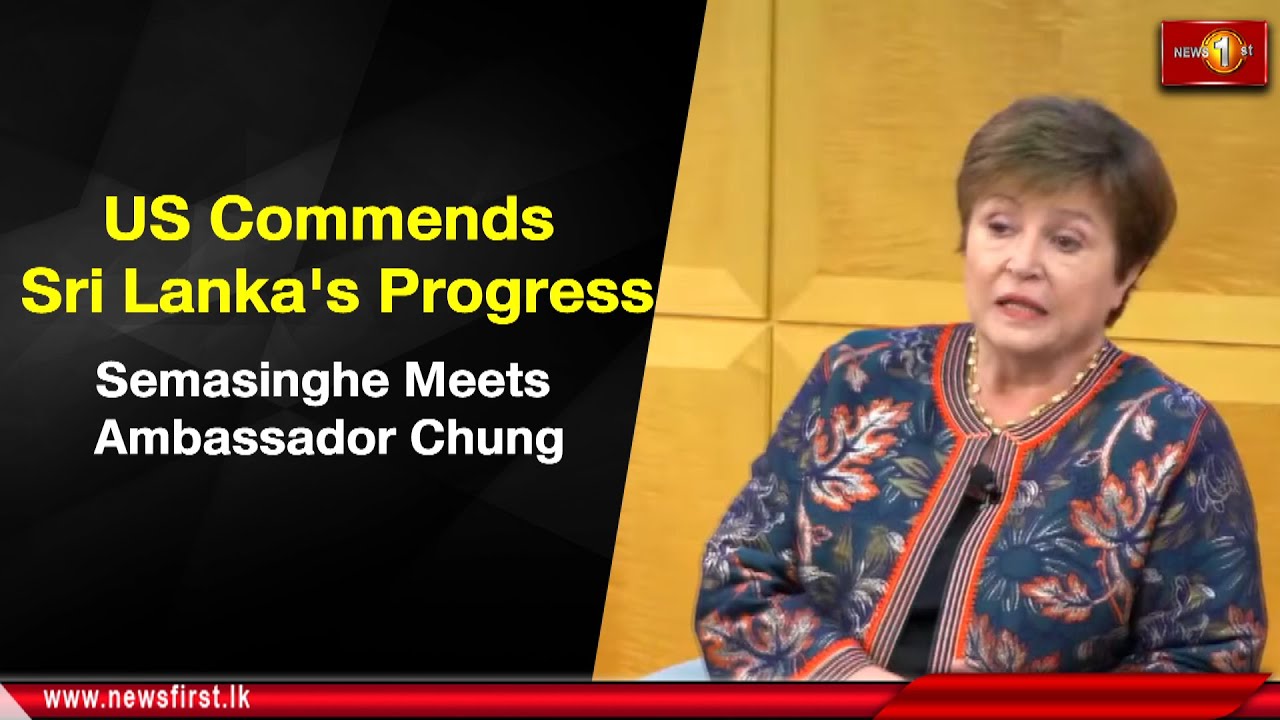 US COMMENDS SRI LANKA’S PROGRESS: Semasinghe Meets Ambassador Chung ...
