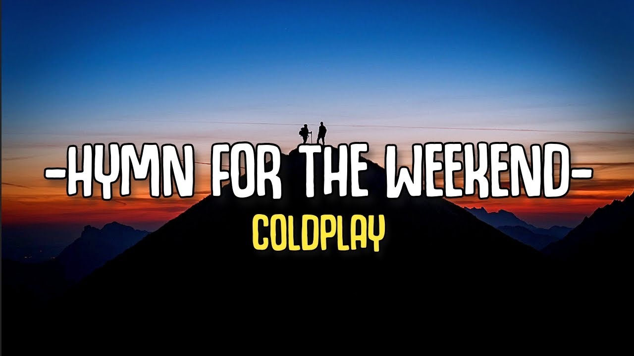 Coldplay - Hymn for the Weekend (Music Video) - YouTube