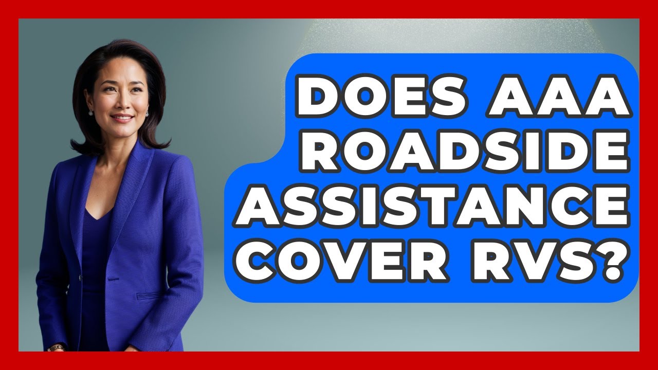 Does AAA Roadside Assistance Cover RVs? - Auto Coverage Explained - YouTube