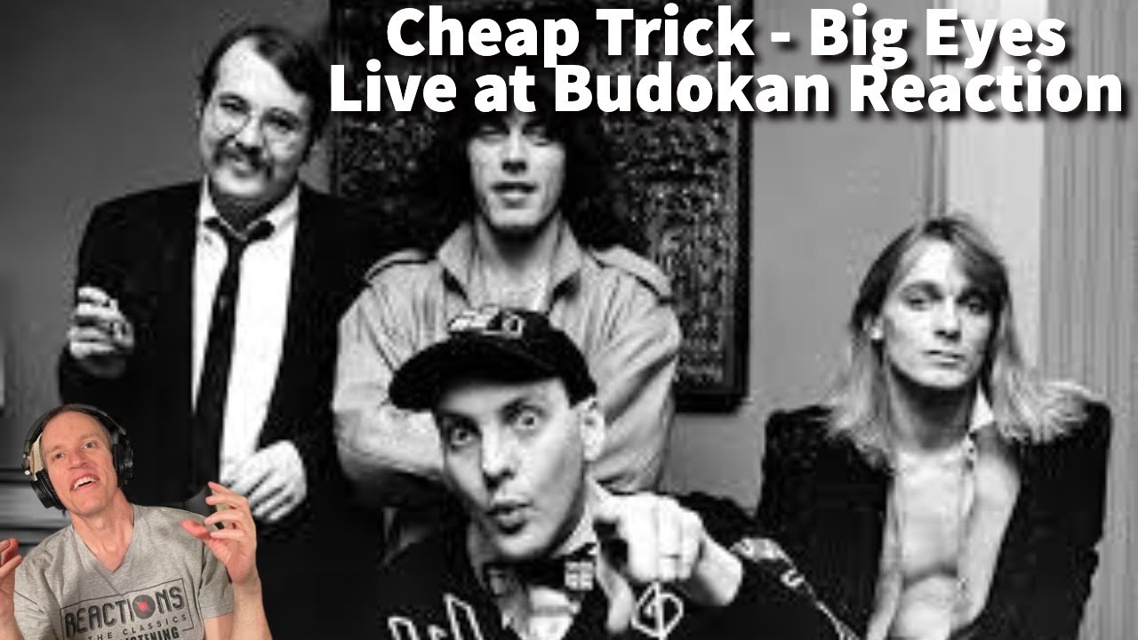 Cheap Trick Reaction - Big Eyes Live at Budokan Song Reaction! - YouTube