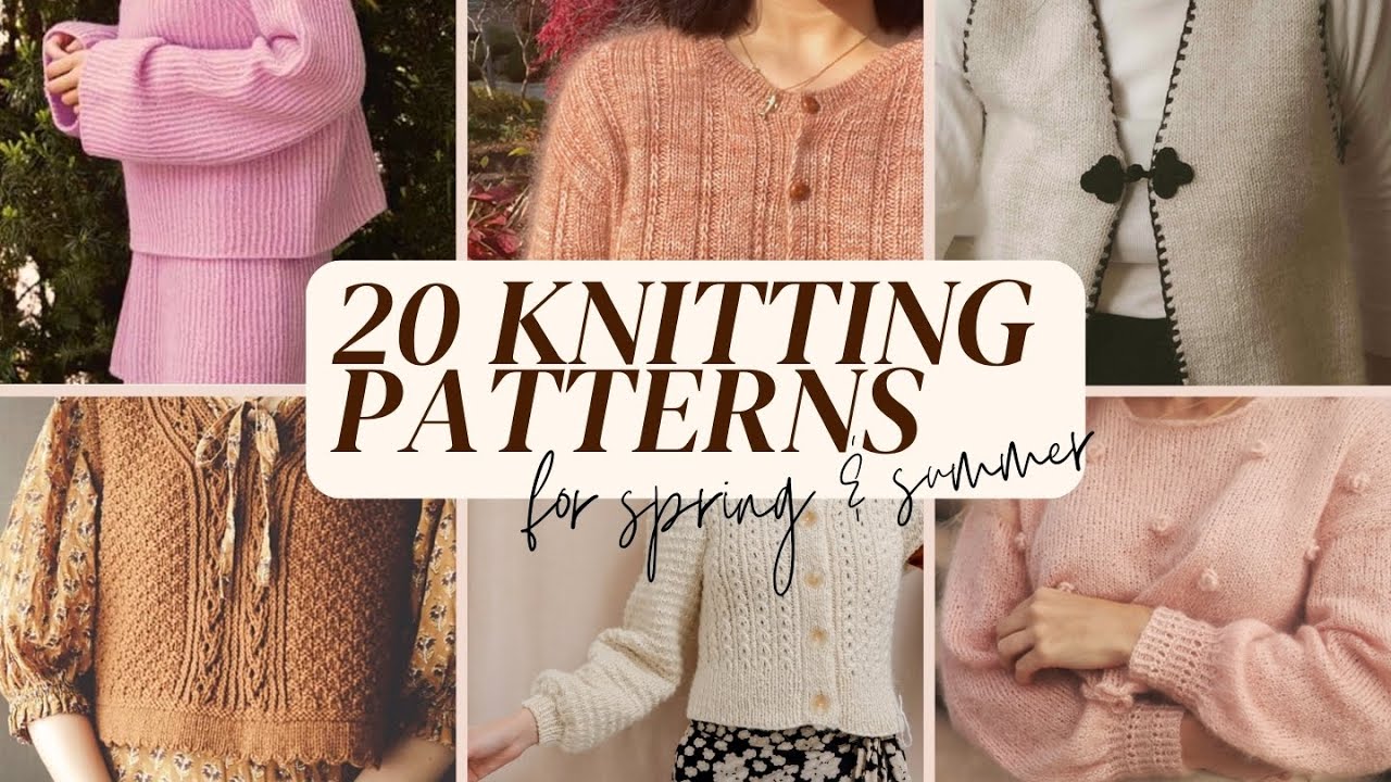 20 Knitting Patterns for Spring & Summer | Knit Inspo - YouTube