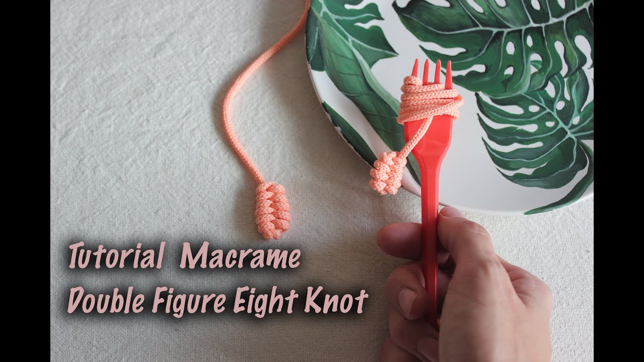 Tutorial Double Figure Eight Knot | DIY MACRAME PATTERN | - YouTube