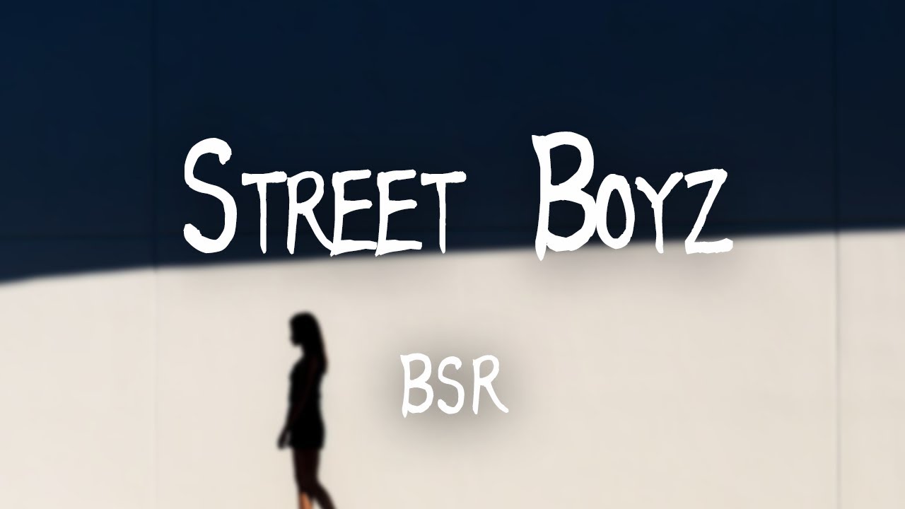 BSR -《Street Boyz》｜和你同一個起點但老子早已超車【動態歌詞Lyrics】 - YouTube