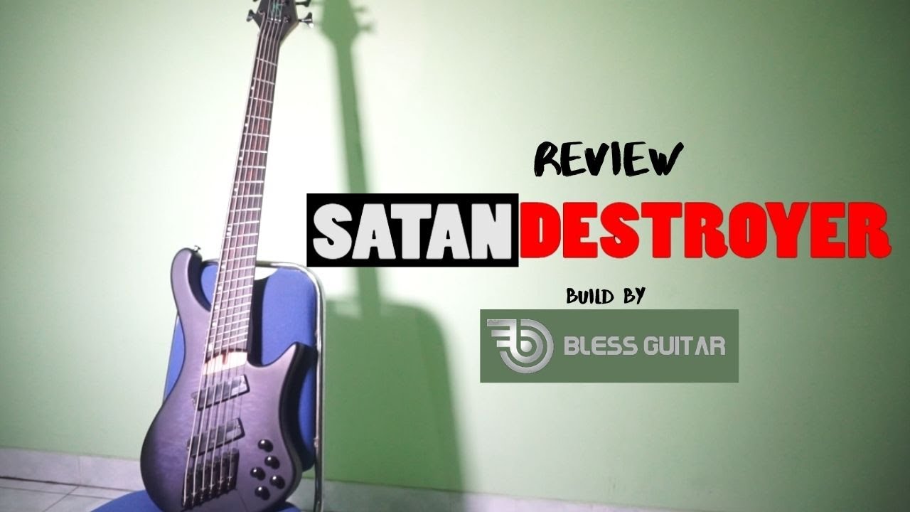 REVIEW BASS CUSTOM SENAR 6 PRODUKSI BLESS GUITAR CUSTOM, "SATAN ...