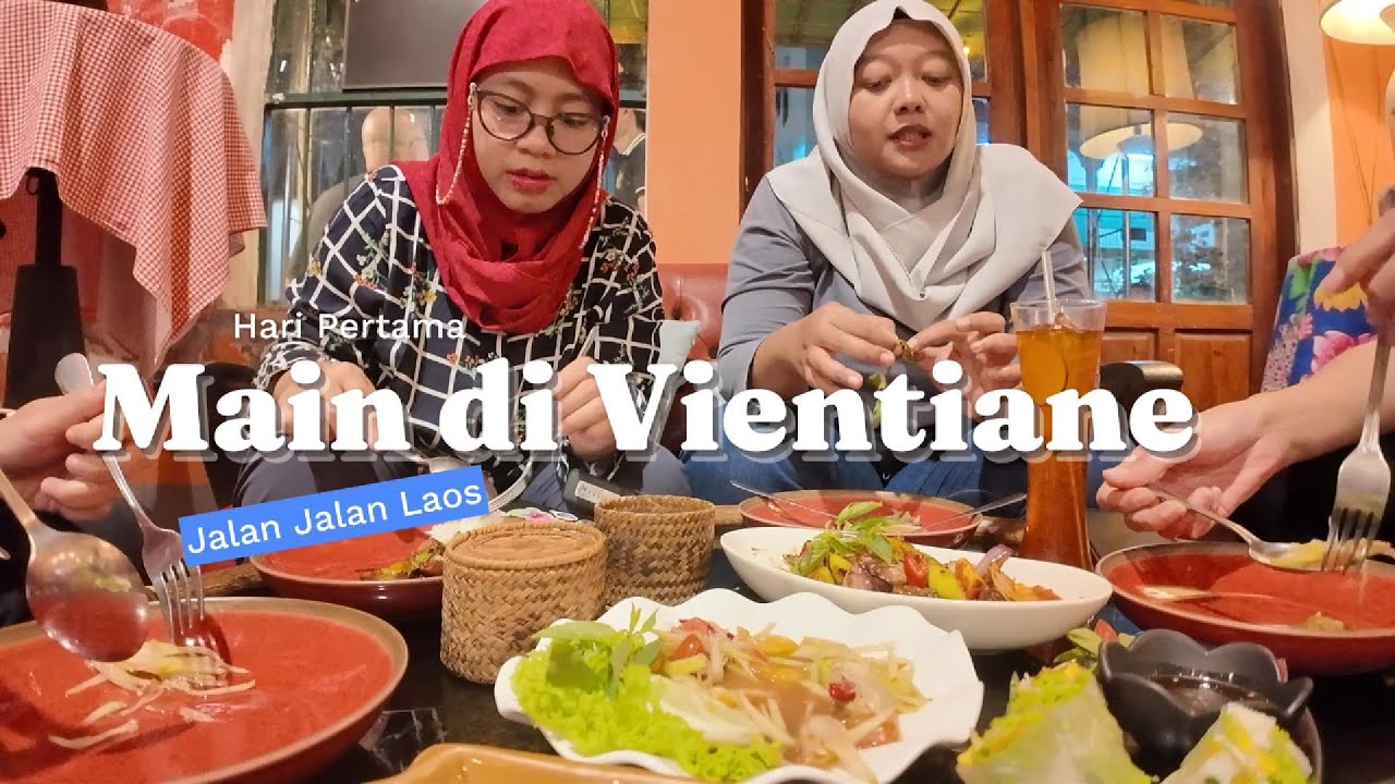 Jalan Jalan LAOS - Vientiane (Pasar malam, Poke Bowl, Muzaik Restoran ...
