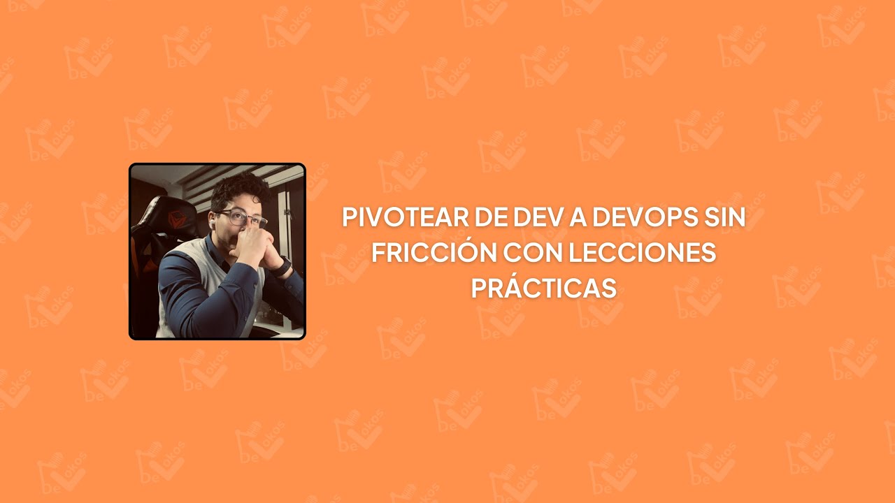 DevLokos S2 Ep086 || Pivotear de Dev a DevOps sin fricción con ...