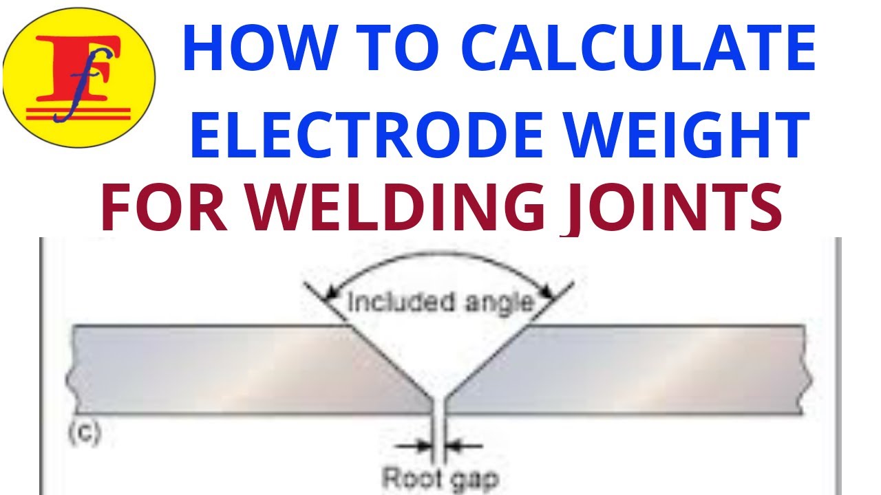 HOW TO CALCULATE ELECTRODE WEIGHT FOR WELDING YouTube HOW TO CALCULATE ELECTRODE WEIGHT FOR WELDING YouTube