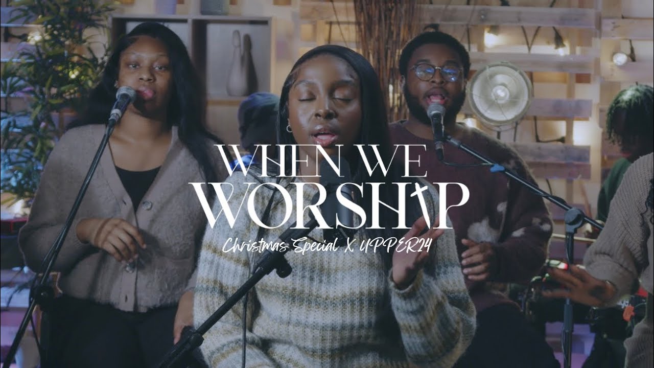 WhenWeWorship X UPPER24 Christmas Special - YouTube