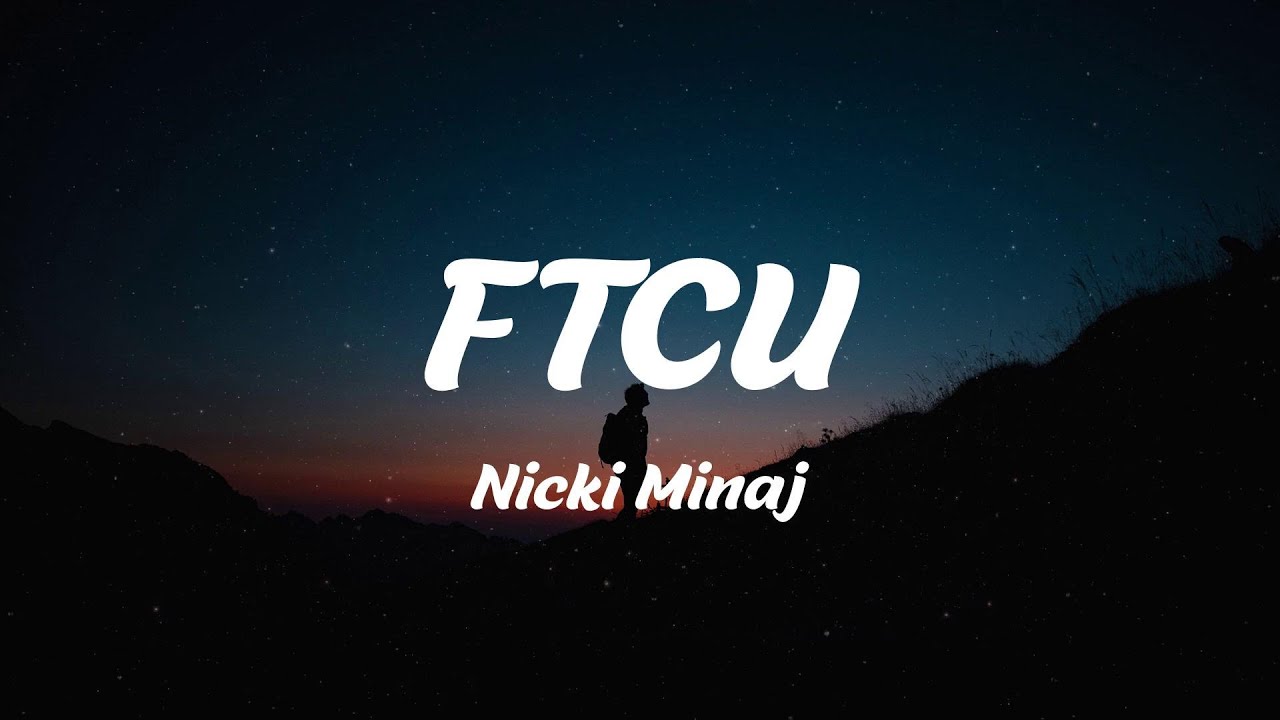 Nicki Minaj - FTCU (Lyrics) - YouTube