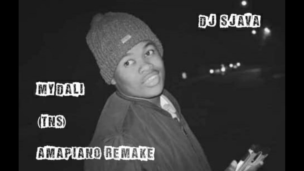 MY DALI (TNS)_DJ SJAVA AMAPIANO REMAKE - YouTube