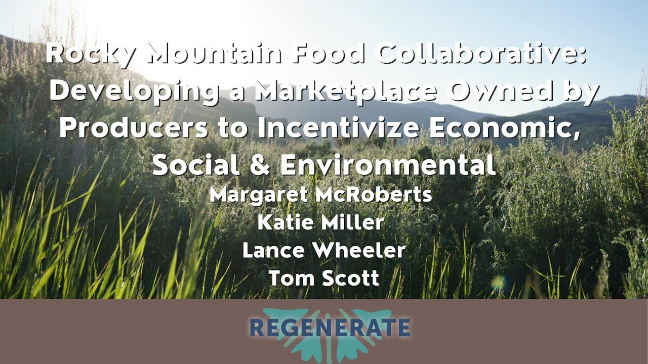 Regenerate 2022 - Rocky Mountain Food Collaborative – Developing a ...