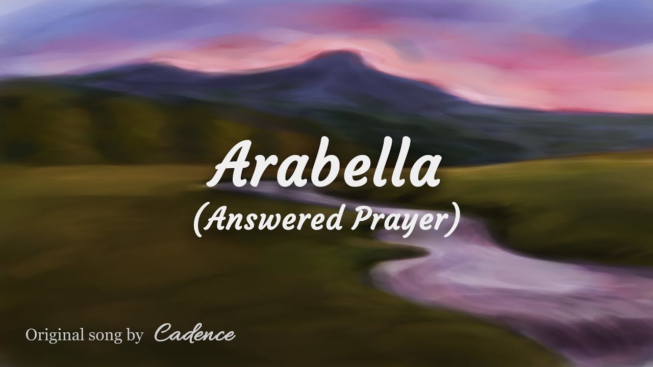 Arabella (Answered Prayer) | Original Song by Cadence - YouTube
