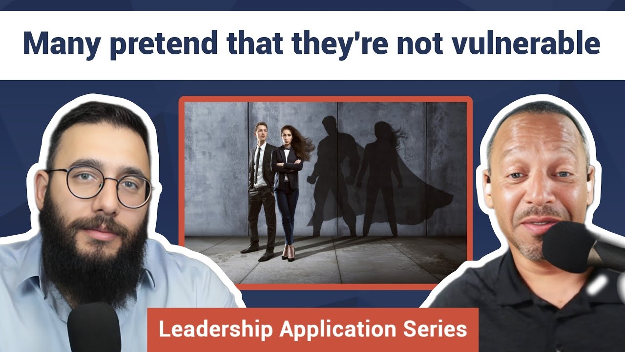The Hidden Power of Vulnerability | Leadership Application E17 - YouTube