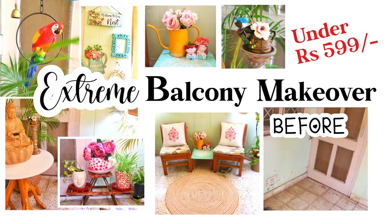 😱 Extreme Balcony Makeover Under Rs 599/- || Balcony Makeover on a ...