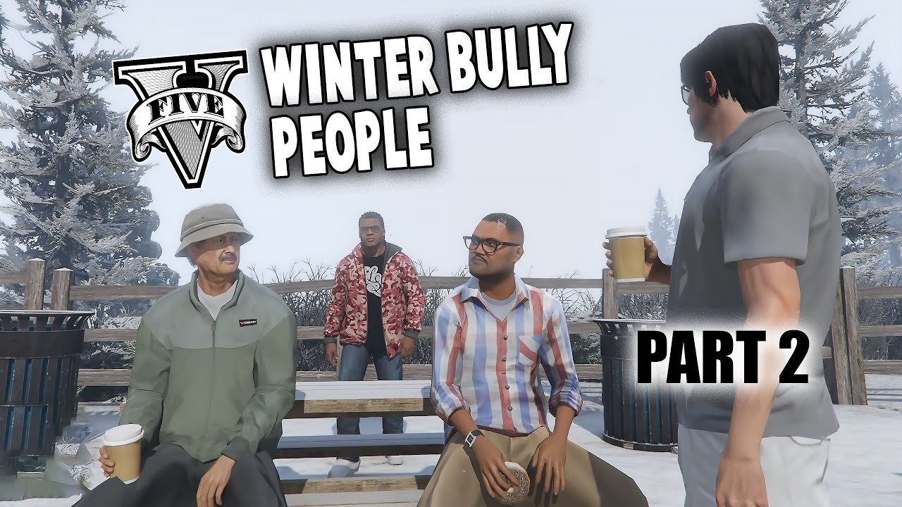 Winter Bully People - GTA V Part 2 - YouTube