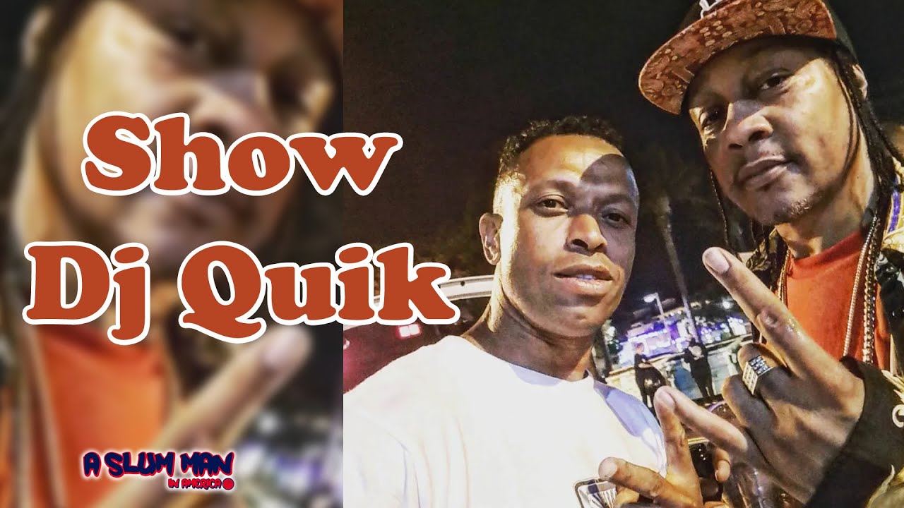 Show do Dj Quik - A Slum Man In America / Um Maloqueiro Na América ...