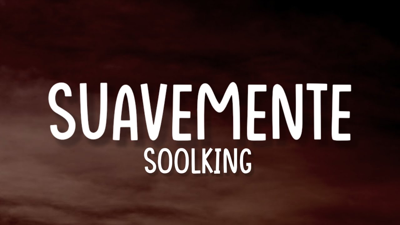 Soolking - Suavemente (Letra_Lyrics) - YouTube