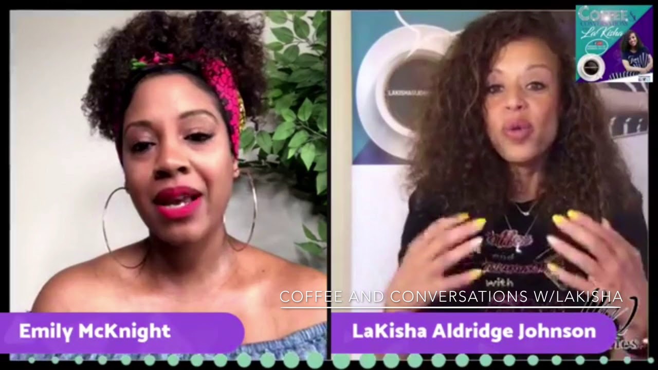 Coffee and Conversations with LaKisha Aldridge Johnson and Emily ...