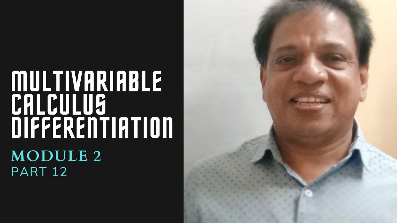 MULTIVARIABLE CALCULUS -Differentiation| MODULE 2|PART12|MAT 101|2019 ...