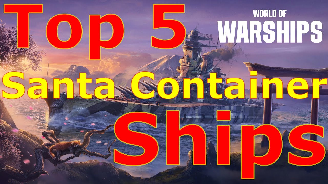 World of Warships- Top 5 Ships To Get In Santa Containers! - YouTube