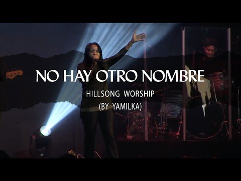 Yamilka - No hay otro nombre - (Hillsong Worship) (Iglesia TBA)