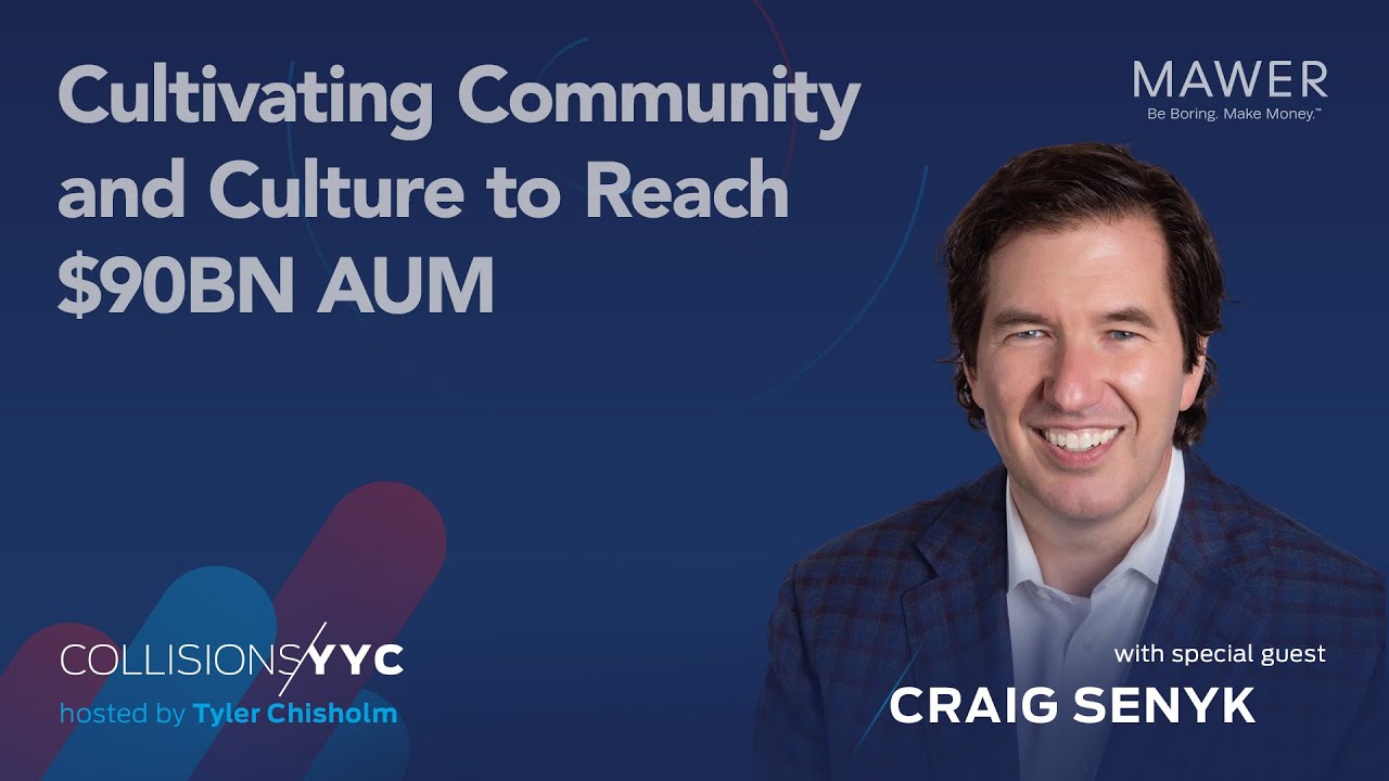 Craig Senyk | Cultivating Community and Culture to Reach $90BN AUM ...